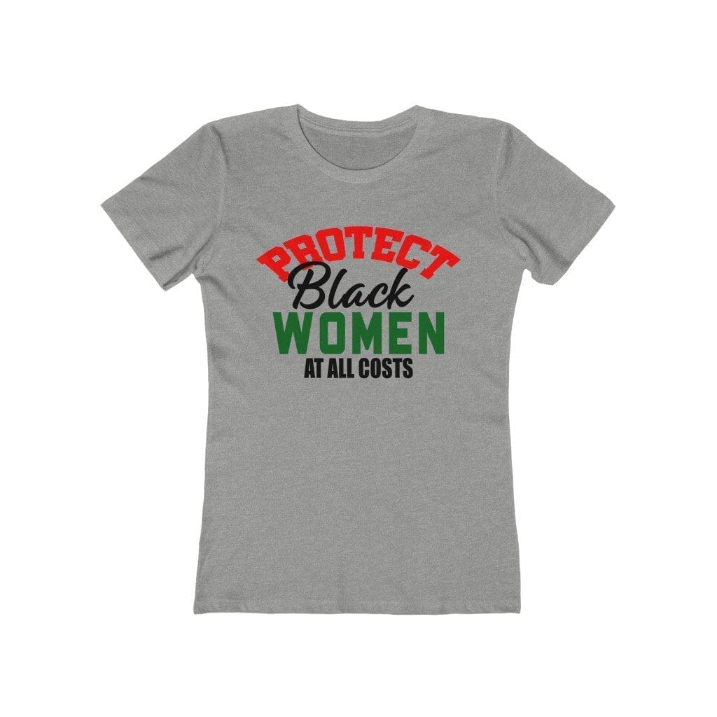 Protect Black Women at all Cost | B1Clothing Co.